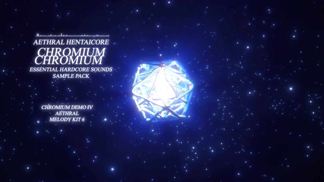 Chromium - Aethral & HENTAiCORE Essential Hardcore Sounds Vol.1 – oxydsp